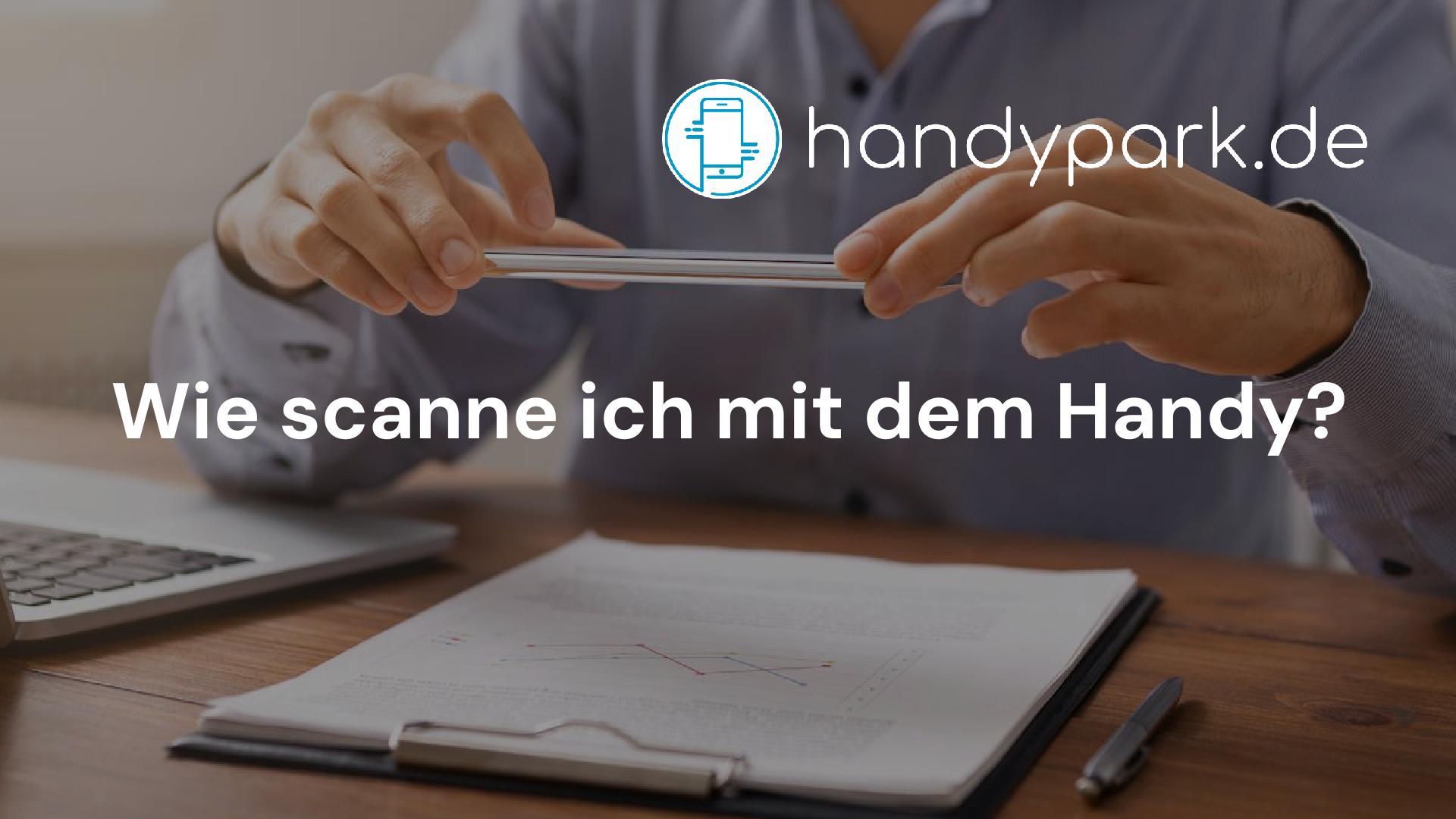 Wie scanne ich mit dem Handy? | Handypark