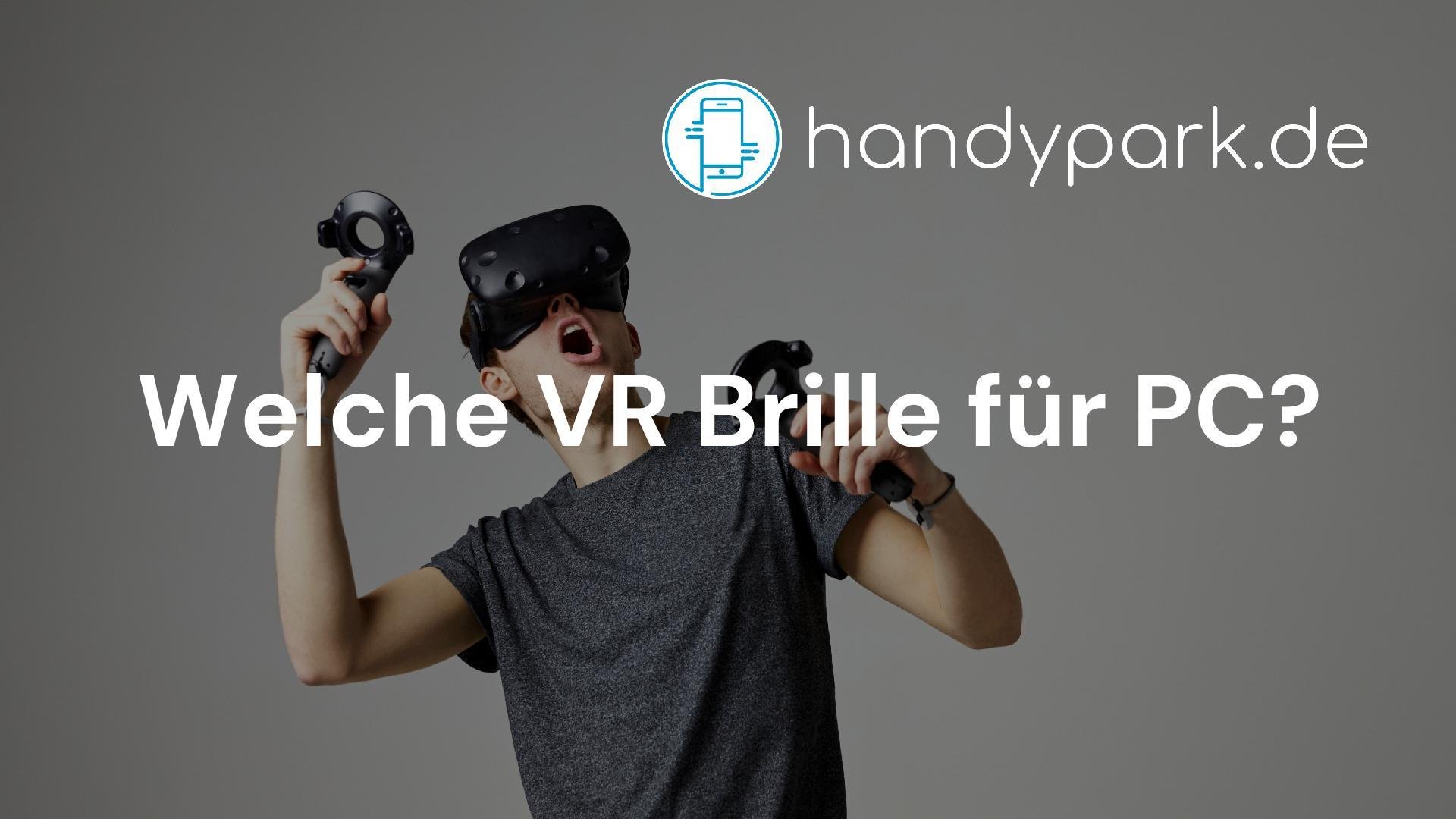 Welche VR Brille für PC? - Alle Infos!